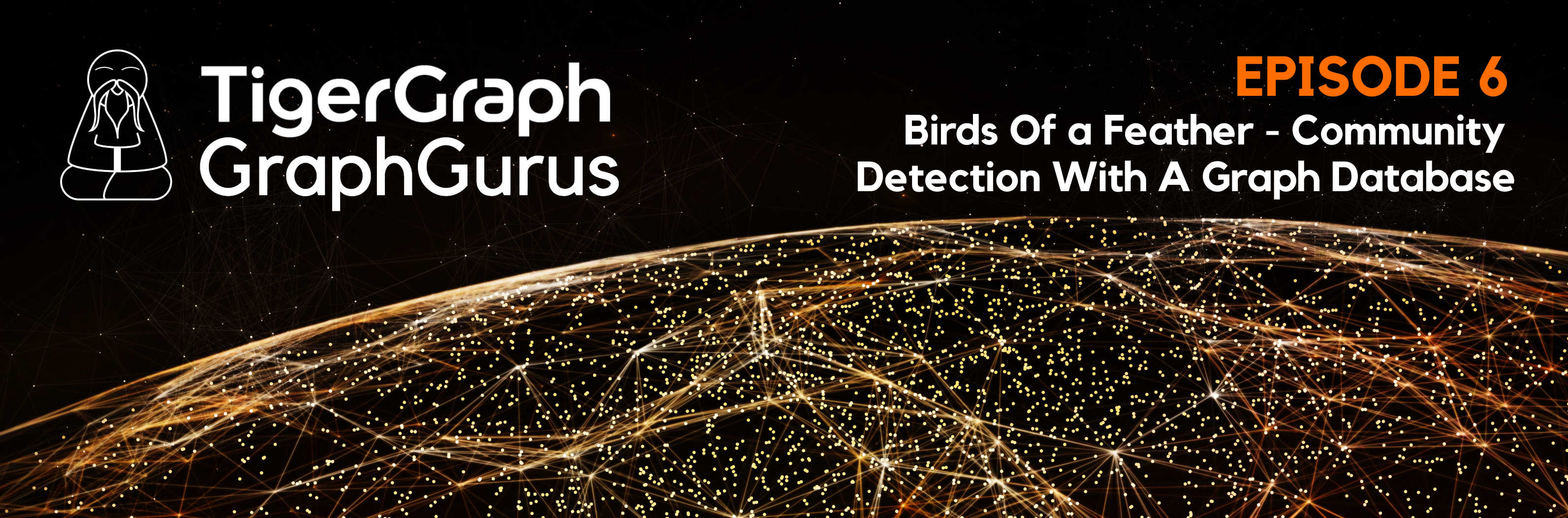 Graph Gurus Episode 6 - Birds Of A Feather - Community Detection With ... Graph Gurus Episode 6 - Birds Of A Feather - Community Detection With ...