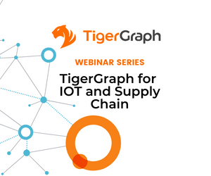 Webinar: Learn How to Use TigerGraph for IOT and Supply Chain Purposes