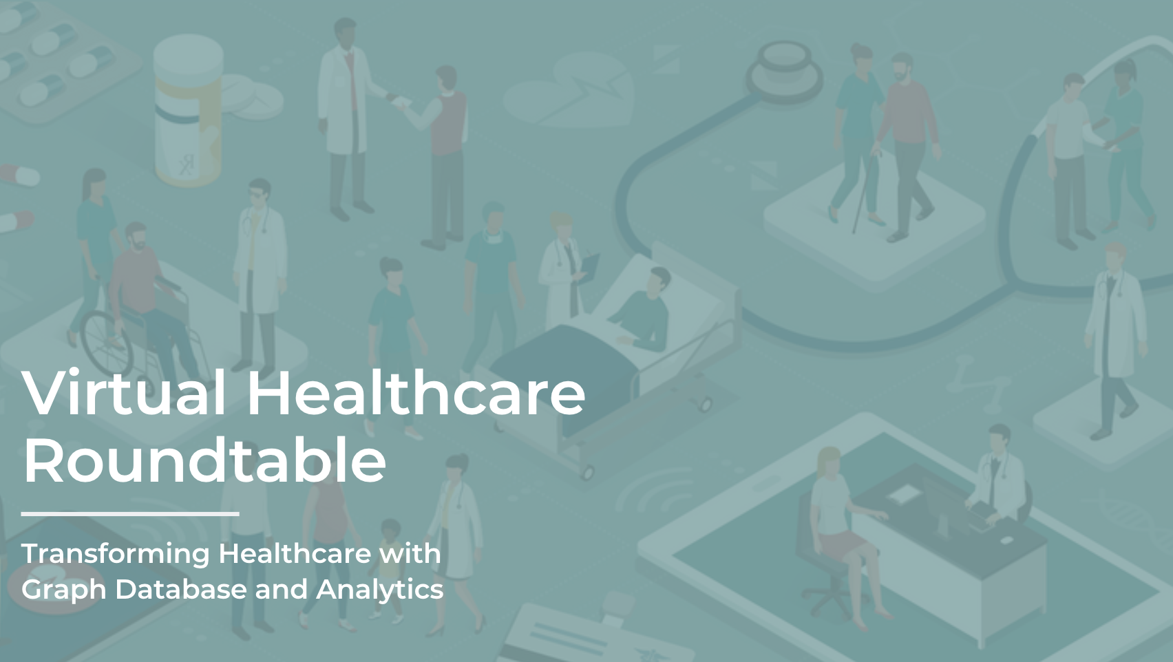 Virtual Healthcare Roundtable