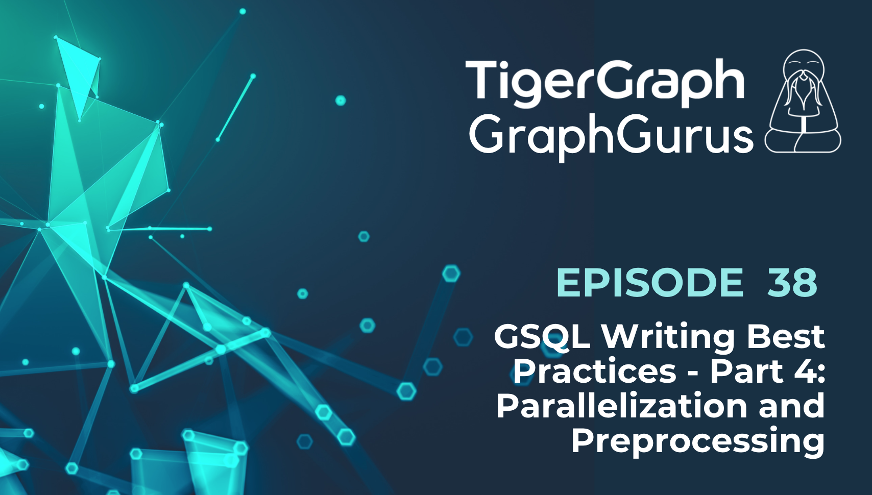 Graph Gurus 38: GSQL Writing Best Practices - Part 4 Parallelization ...